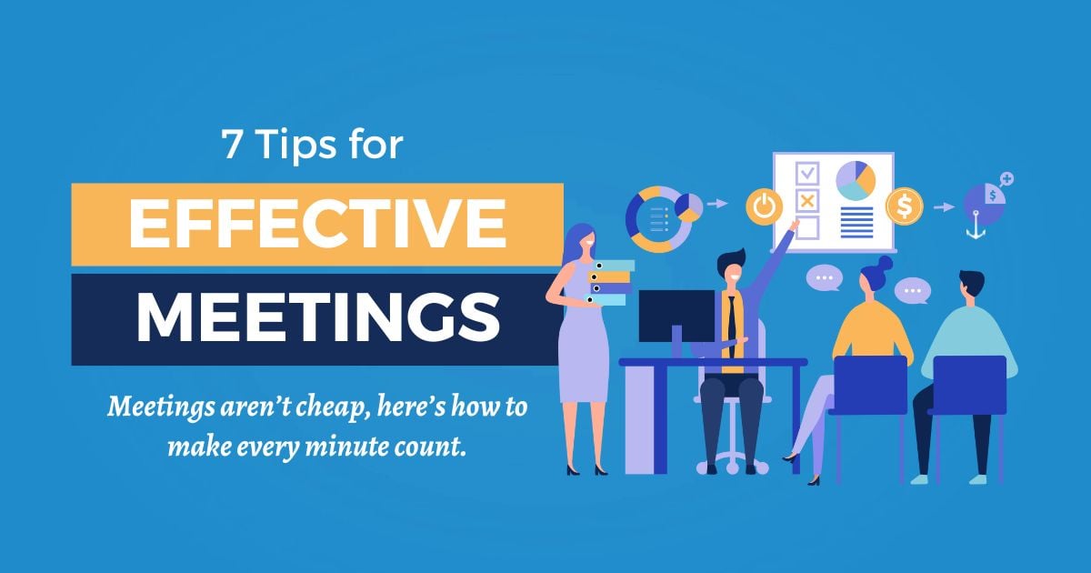 Seven Tips for Effective Meetings Seven Tips for Effective Meetings